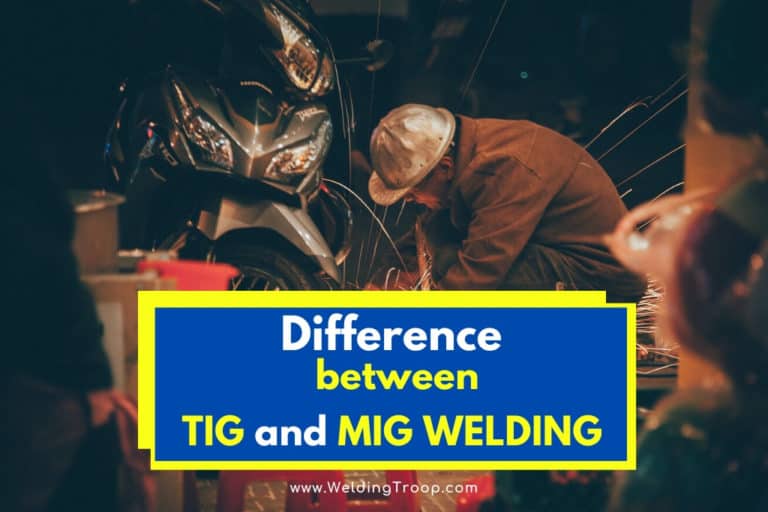 MIG vs TIG Welding (Here Is The Difference)