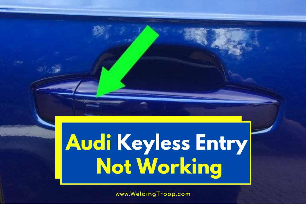 Audi Keyless Entry Not Working Here Is How To Fix 